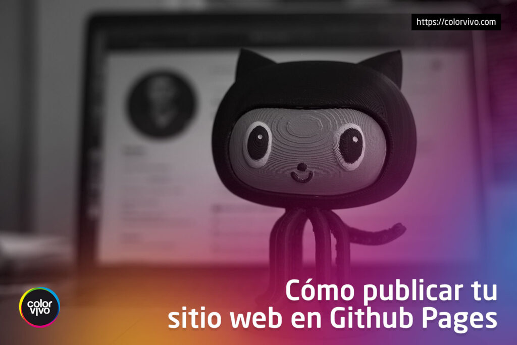 Cómo publicar tu sitio web en Github Pages - Color Vivo Internet