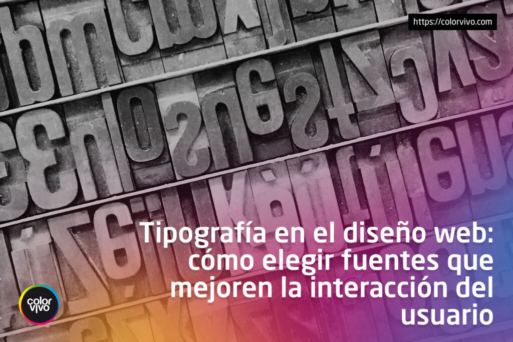 Tipografía en el diseño web: cómo elegir fuentes que mejoren la ...